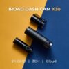 IROAD X30 Dash Cam | Capture Every Moment | IROAD